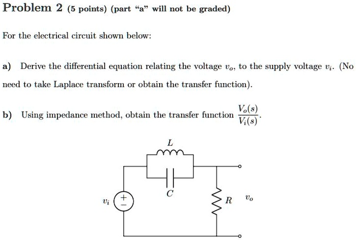 SOLVED: Problem 25 points - Part A (will not be graded) For the electrical circuit shown below ...