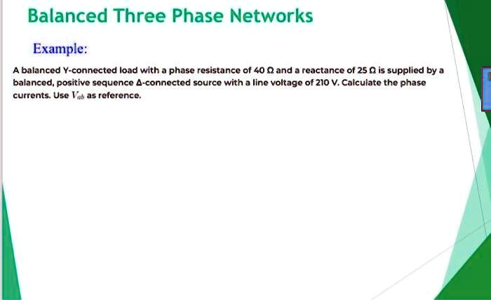 SOLVED: Balanced Three Phase Networks A balanced Y-connected load with a phase resistance of 40 ...