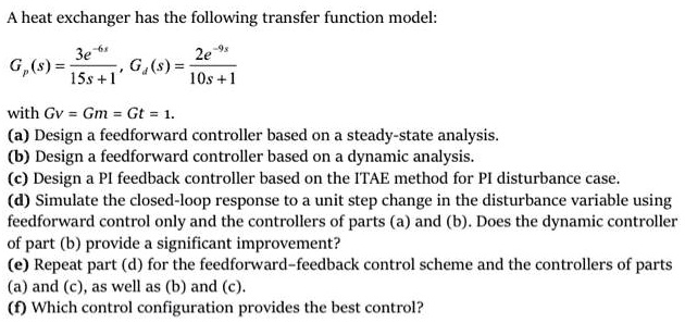 SOLVED: Texts: A heat exchanger has the following transfer function ...