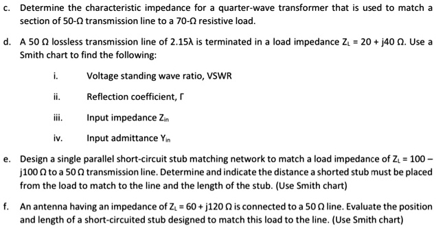 SOLVED: Determine the characteristic impedance for a quarter-wave transformer that is used to ...