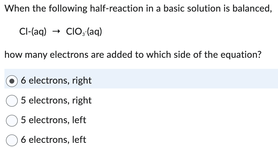 When the following half-reaction in a basic solution is balanced, Cl ...