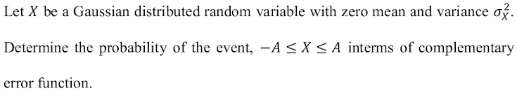 Solved Let X Be A Gaussian Distributed Random Variable With Zero Mean 9200