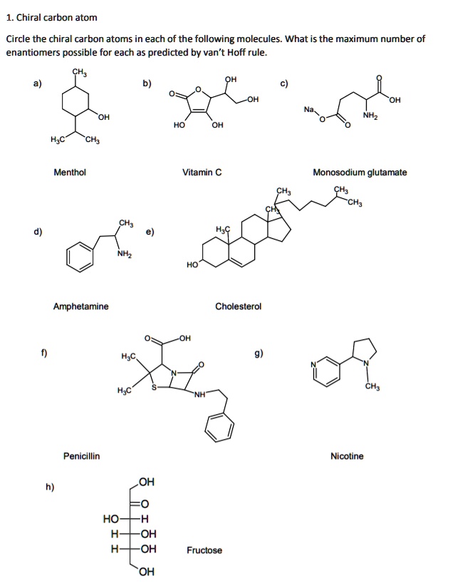 SOLVED: 1. Chiral carbon atom Circle the chiral carbon atoms in each of ...