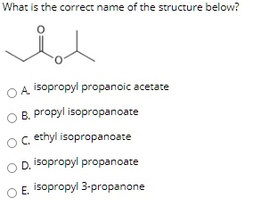 Isopropyl Propanoate Iupac Name