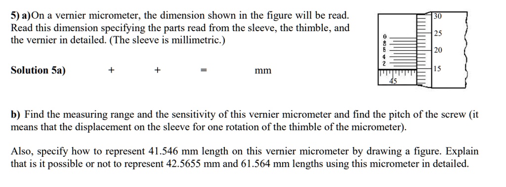 SOLVED: 5) a) On a vernier micrometer, the dimension shown in the figure will be read. Read this ...