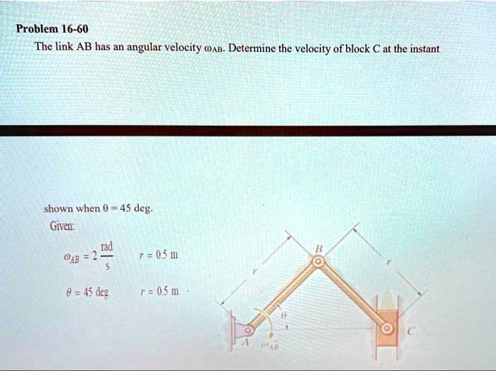 SOLVED: Problem 16-60 The link AB has an angular velocity AB.Determine the velocity of block C ...