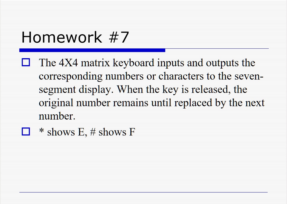 Homework #7 The 4X4 matrix keyboard inputs and outputs the corresponding numbers or characters ...
