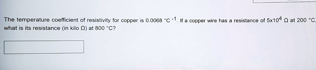 SOLVED: The temperature coefficient of resistivity for copper is 0.0068 ...