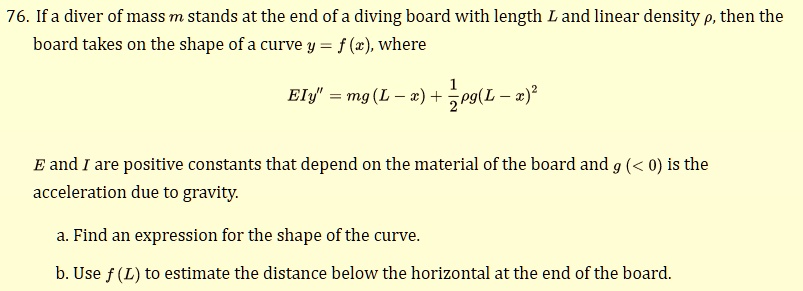 SOLVED: If a diver of mass m stands at the end of a diving board with ...