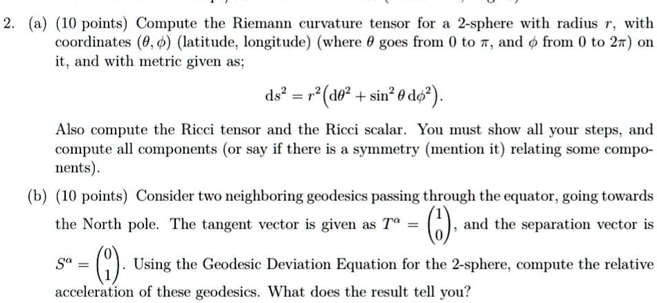 SOLVED: 2. a) (10 points) Compute the Riemann curvature tensor for 2 ...