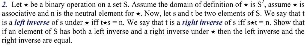 SOLVED: 2. Let be a binary operation on a set S. Assume the domain of ...