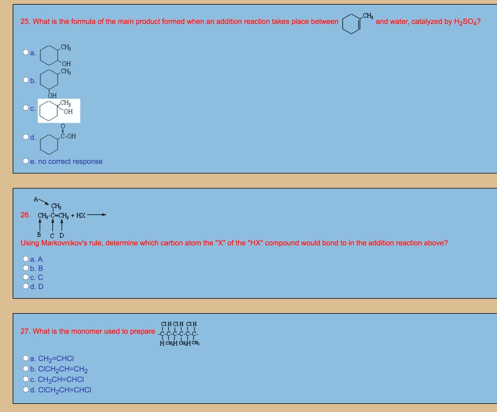 25 what is the formula of the main product formed when an addition reaction takes place between ...