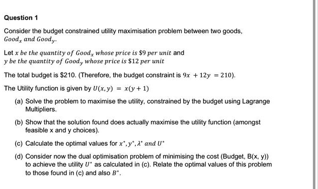 SOLVED: Texts: Question 1 Consider the budget-constrained utility maximization problem between ...