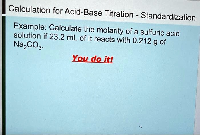 Calculation for Acid-Base Titration - Standardization Example ...