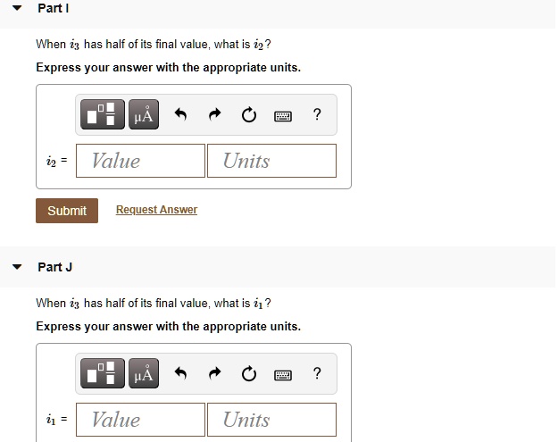 SOLVED: Pant When i3 has half of its final value what is 12 ? Express ...