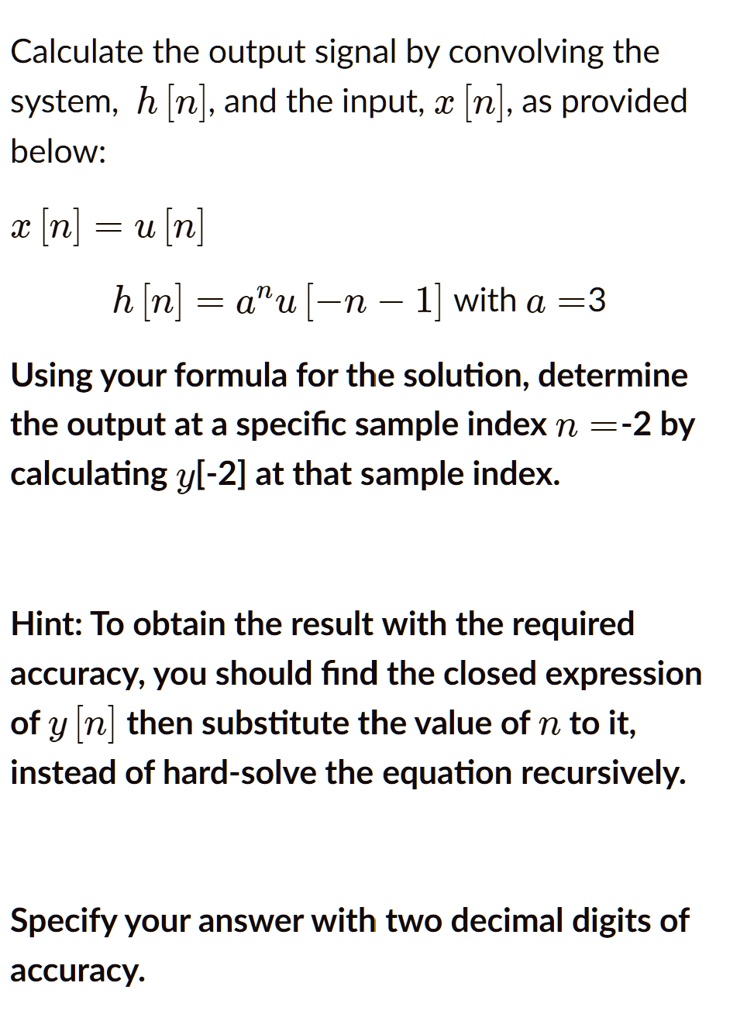 Solved Calculate The Output Signal By Convolving The System H N 4790