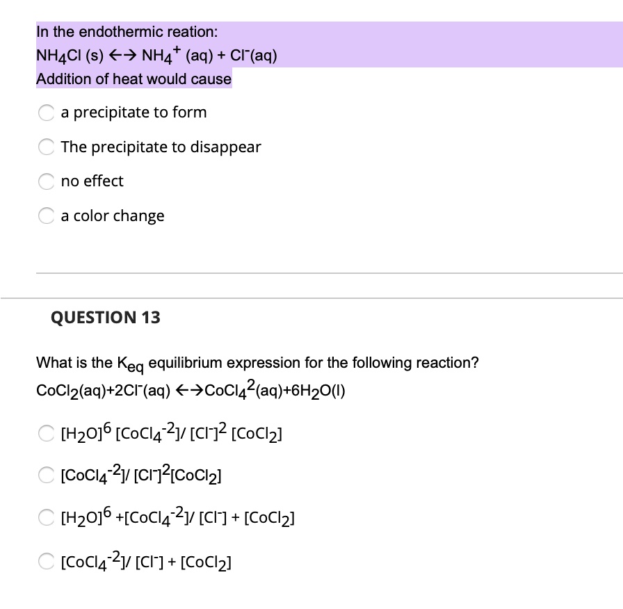 SOLVED: In the endothermic reaction: NH4Cl(s) â†’ NH4+(aq) + Cl-(aq) Addition of heat would ...