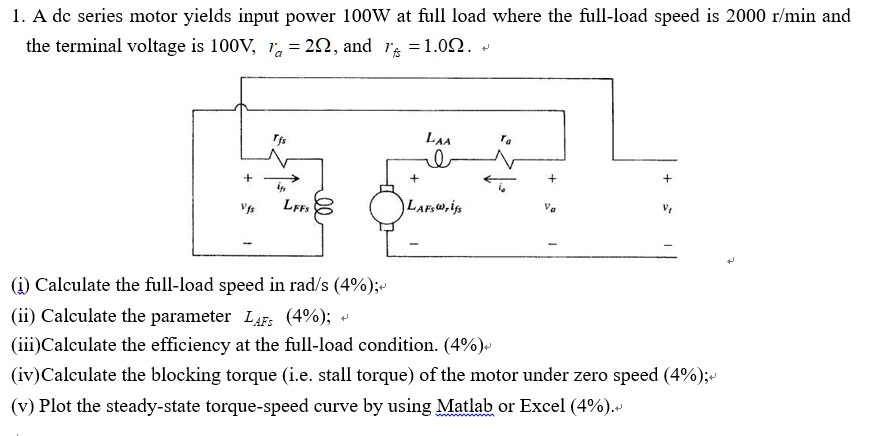 1. A dc series motor yields input power 100W at full load where the ...