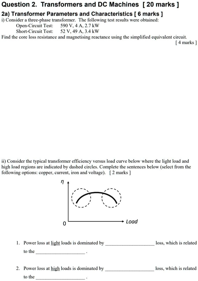 SOLVED: Question 2. Transformers and DC Machines [20 marks] 2a ...