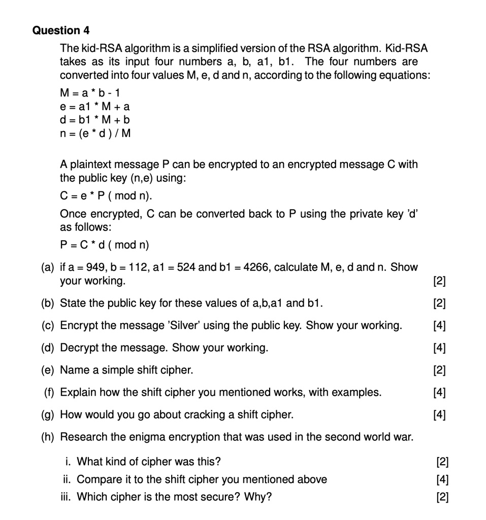 Question 4 The kid-RSA algorithm is a simplified version of the RSA algorithm. Kid-RSA takes as ...