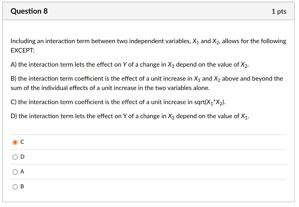 Question 8 1 pts Including an interaction term between two independent ...
