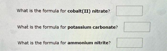 What is the formula for cobalt(II) nitrate? What is the formula for ...