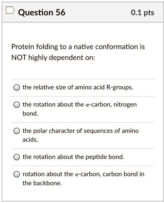 SOLVED:Question 56 0.1 pts Protein folding to a native conformation is ...