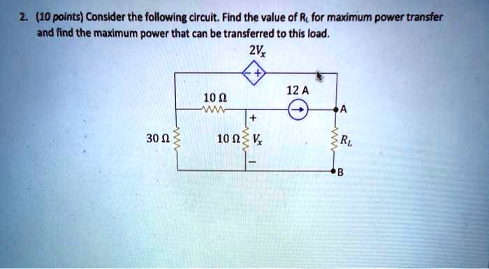2.10 points Consider the following circuit. Find the value of R for maximum power transfer and ...