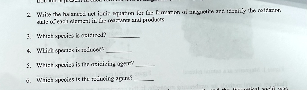 SOLVED: 2. Write the balanced net ionic equation for the formation of magnetite and identify the ...