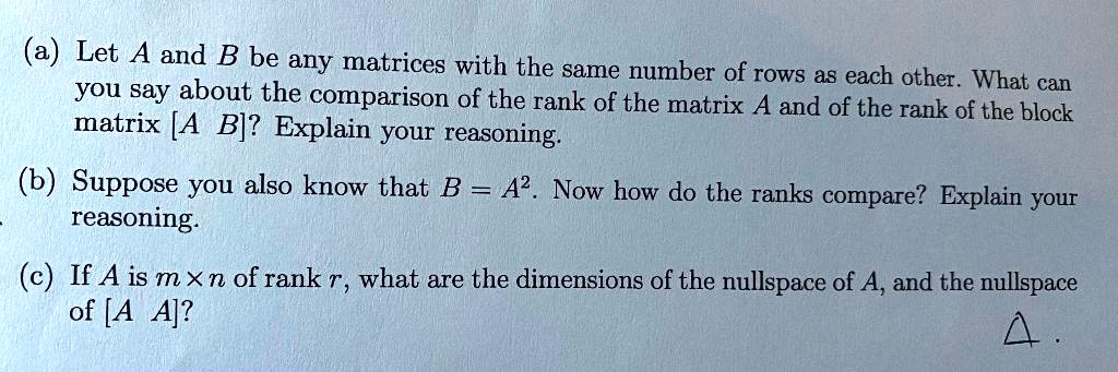 SOLVED: (a) Let A and B be any matrices with the same number of rows a8 each other. you say ...