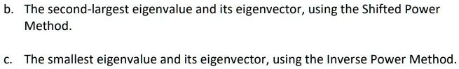 SOLVED:The second-largest eigenvalue and its eigenvector, using the ... SOLVED:The second-largest eigenvalue and its eigenvector, using the ...