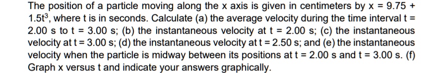 SOLVED: The position of a particle moving along the x axis is given in centimeters by X 9.75 1 ...