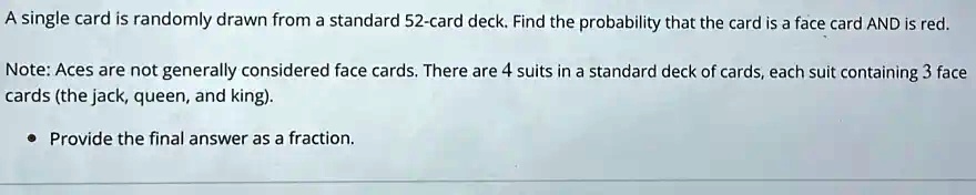 SOLVED: A single card is randomly drawn from a standard 52-card deck ...