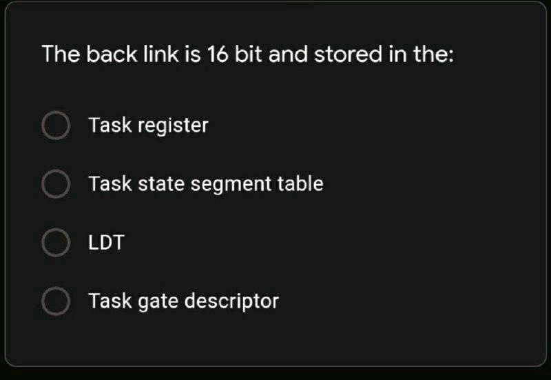 SOLVED: The back link is 16 bit and stored in the: Task register Task ...