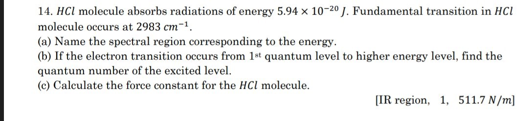SOLVED: 14. HCl molecule absorbs radiations of energy 5.94 × 10^-20 J ...