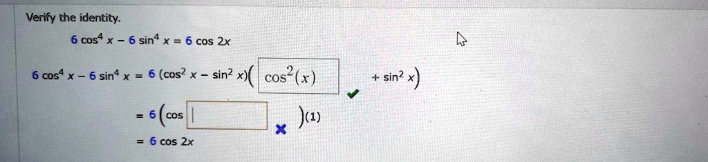 Solved Verify The Identity 6 Cos4 X 6 Sin X 6 Cos 2x 6 Cos4 X 6