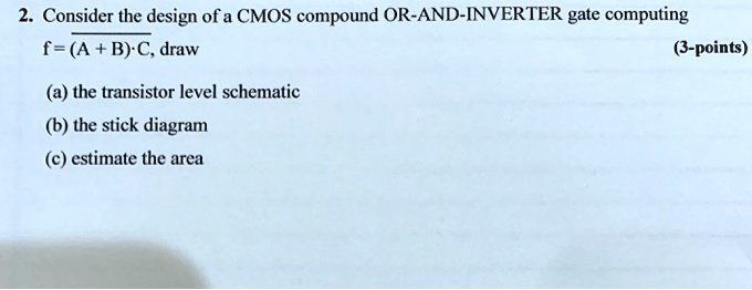 2. Consider the design of a CMOS compound OR-AND-INVERTER gate ...