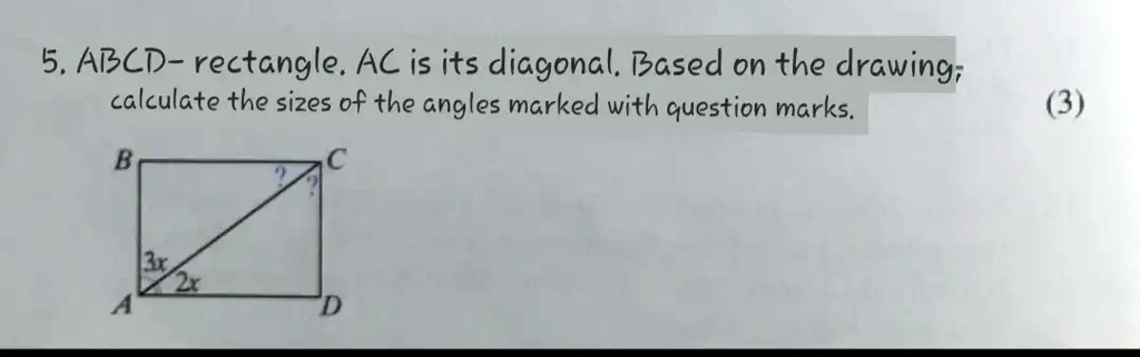 SOLVED: 5. ABCD-rectangle AC is its diagonal. Based on the drawing, calculate the sizes of the ...