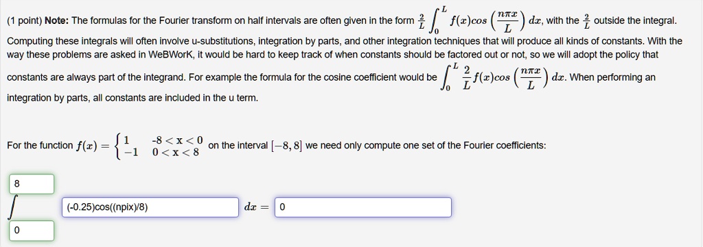 SOLVED: Note: The formulas for the Fourier transform on half intervals are often given in the ...