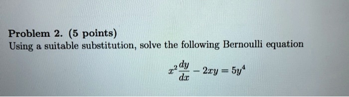SOLVED: Problem 2. (5 points) Using suitable substitution; solve the ... SOLVED: Problem 2. (5 points) Using suitable substitution; solve the ...