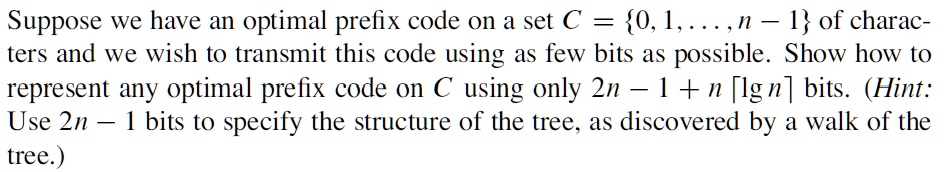 SOLVED: Suppose we have an optimal prefix code on a set C = 0, 1 ...
