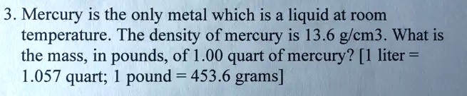 3 mercury is the only metal which is a liquid at room temperature the ...