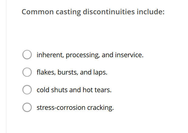 Common casting discontinuities include: inherent, processing, and ...