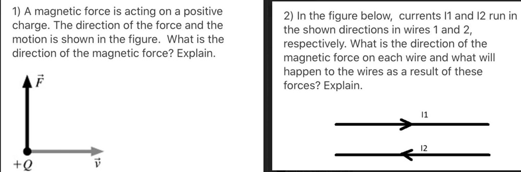 1) A magnetic force is acting on a positive charge. The direction of ...
