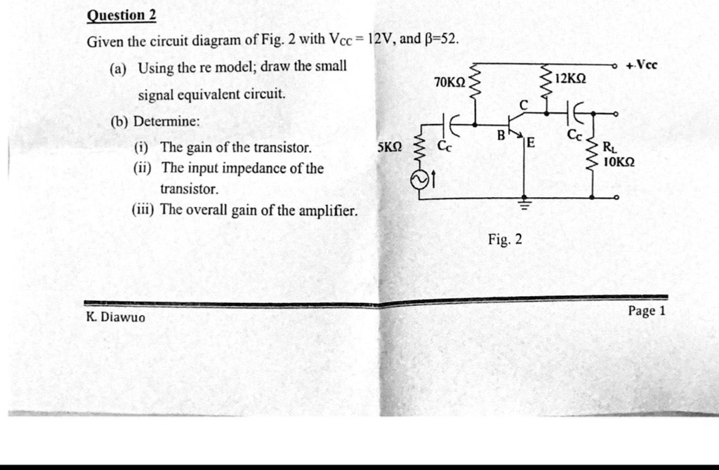 SOLVED: Question 2: Given the circuit diagram of Fig: 2 with Vcc = 2V, and B-52. (a) Using the ...