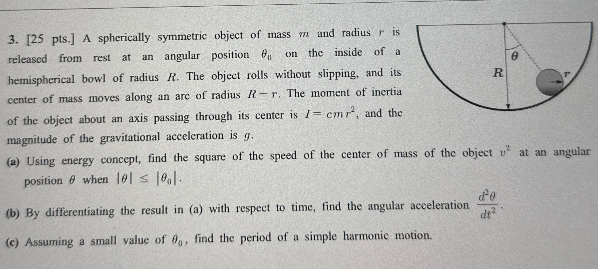 3. [25 pts.] A spherically symmetric object of mass m and radius r is ...