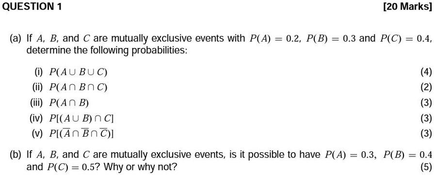 SOLVED: Texts: QUESTION 1 [20 Marks] a) If A, B, and C are mutually ...