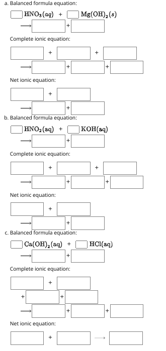 SOLVED: a. Balanced formula equation: HNO3(a q)+ Mg(OH)2(s) + Complete ionic equation: Net ionic ...
