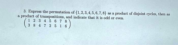 Express the permutation of 1,2,3,4,5,6,7,8 as product of disjoint ...
