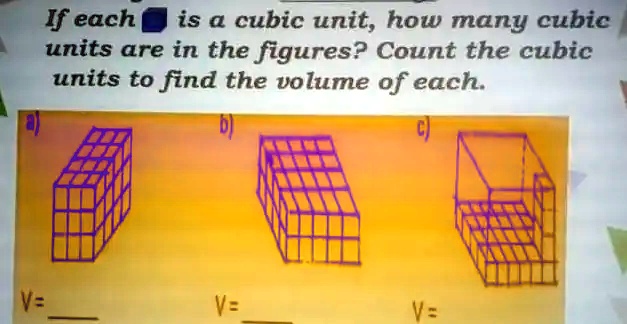 if each is cubic unit how many cubic units are in the figures count the ...